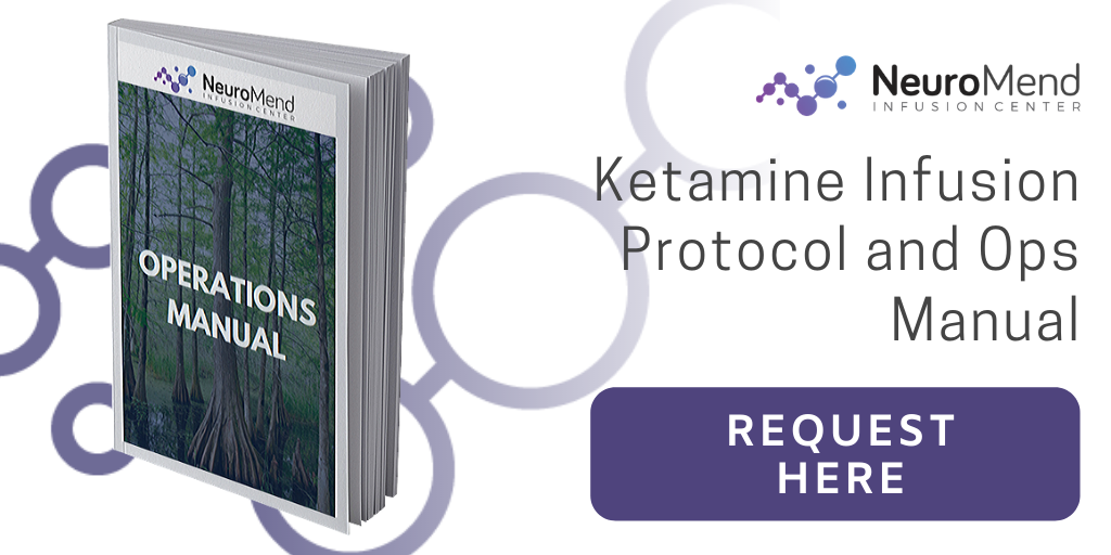 Ketamine Infusion Protocol and Ops Manual | Neuromend Infusion Center