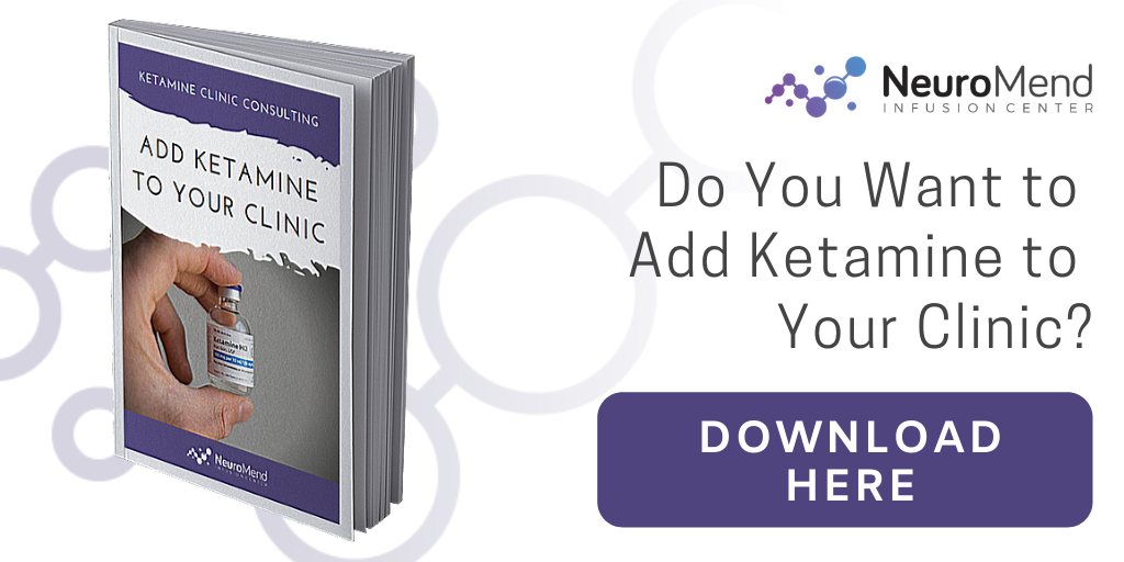 Add Ketamine to Your Clinic | Neuromend Ketamine Consulting