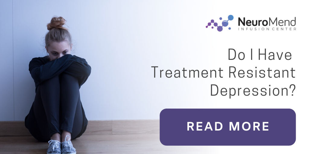 Resistant Depression | Ketamine Infusion Treatments | NeuroMend